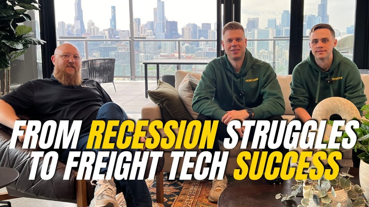 The FreightCaviar Podcast: From Recession Struggles to Freight Tech Success