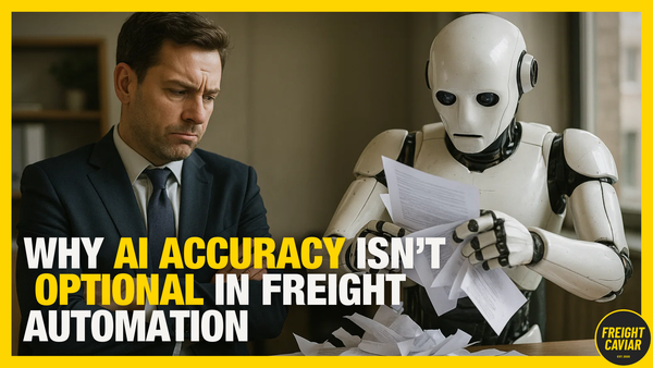 Why AI Accuracy Isn’t Optional in Freight Automation